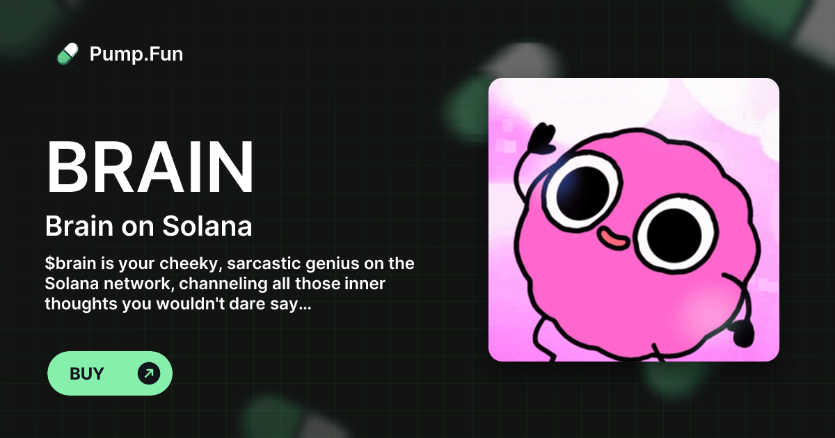 Brain on Solana (BRAIN) - Pump