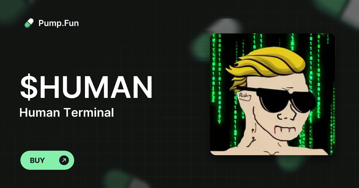 Human Terminal ($HUMAN) - Pump