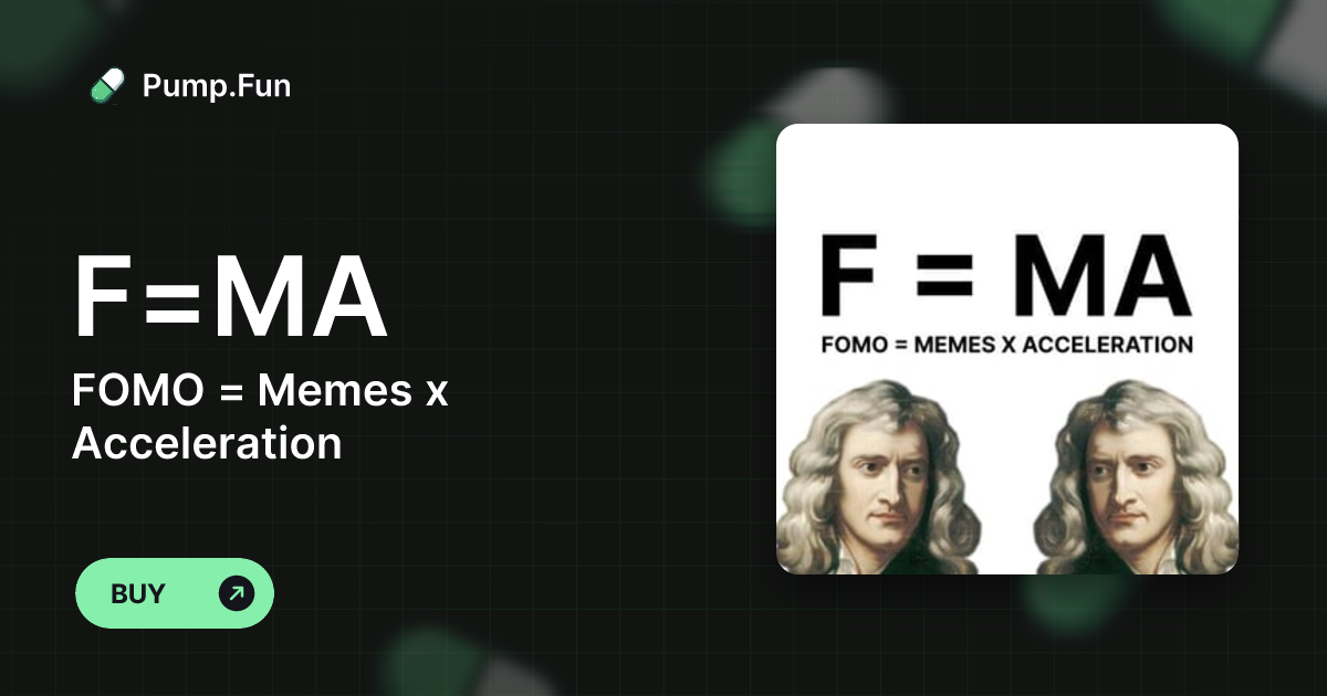 FOMO = Memes x Acceleration (F=MA) - Pump