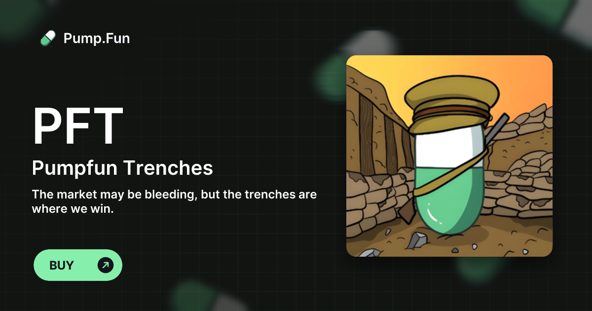Pumpfun Trenches (PFT) - Pump