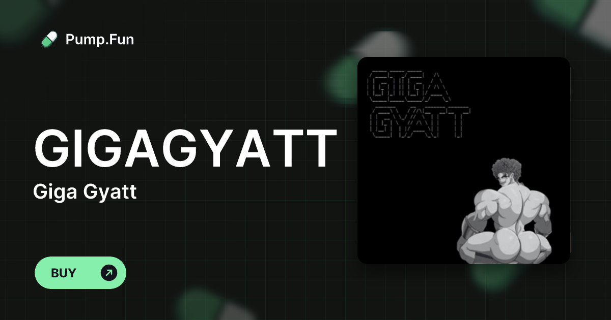 Giga Gyatt (GIGAGYATT) - Pump