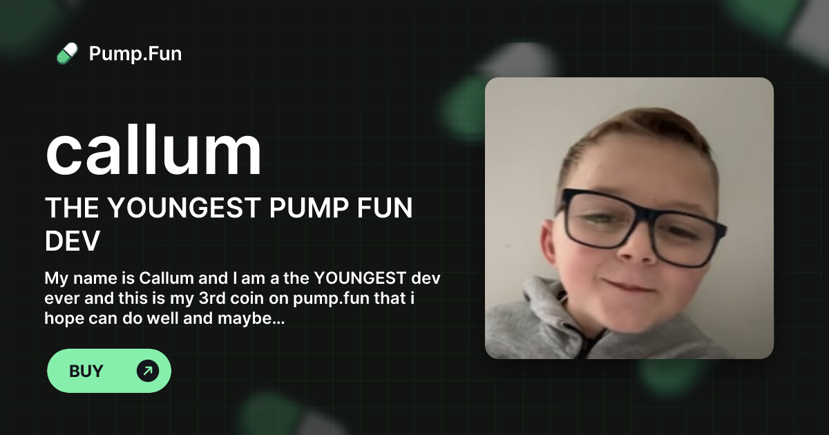 THE YOUNGEST PUMP FUN DEV (callum) - Pump