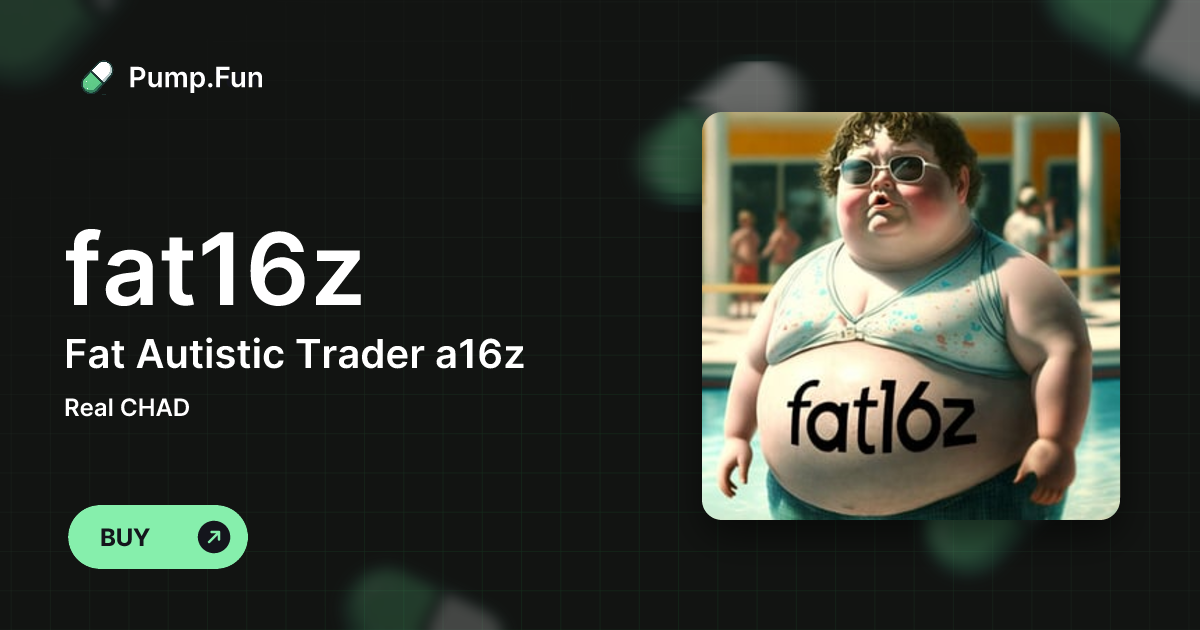 Fat Autistic Trader a16z (fat16z) - Pump