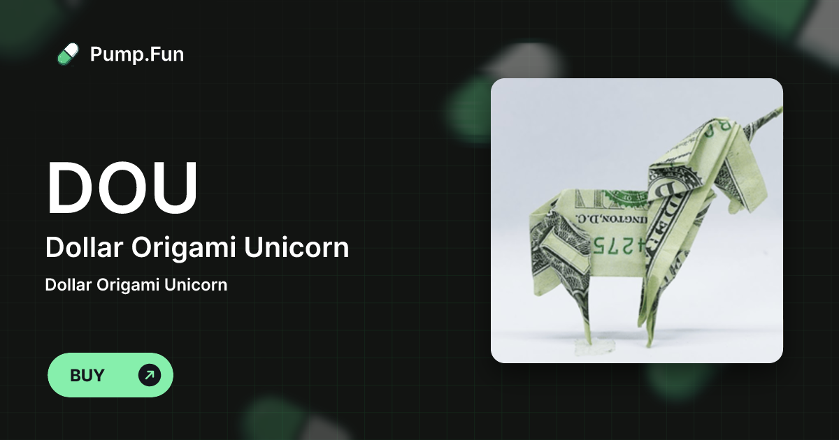 Dollar Origami Unicorn (DOU) - Pump