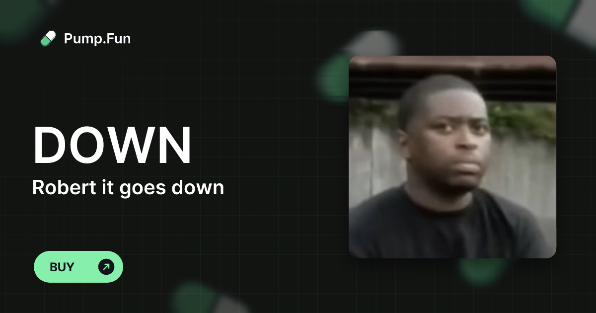 Robert it goes down (DOWN) - Pump