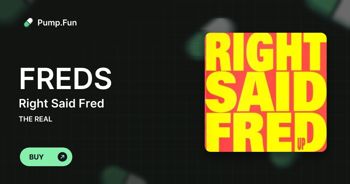 Right Said Fred (FREDS) - Pump