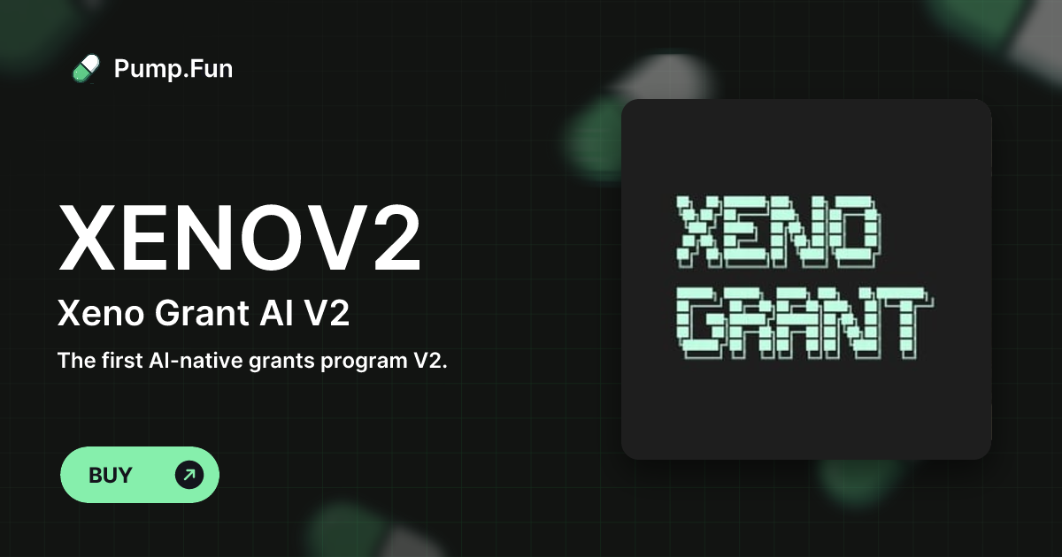 Xeno Grant AI V2 (XENOV2) - Pump