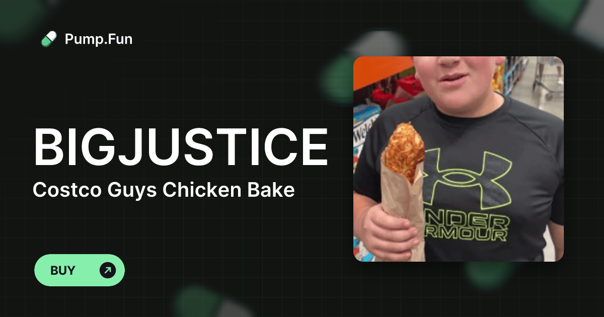 Costco Guys Chicken Bake (BIGJUSTICE) - Pump