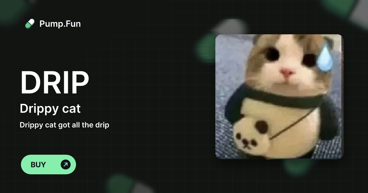 Drippy cat (DRIP) - Pump