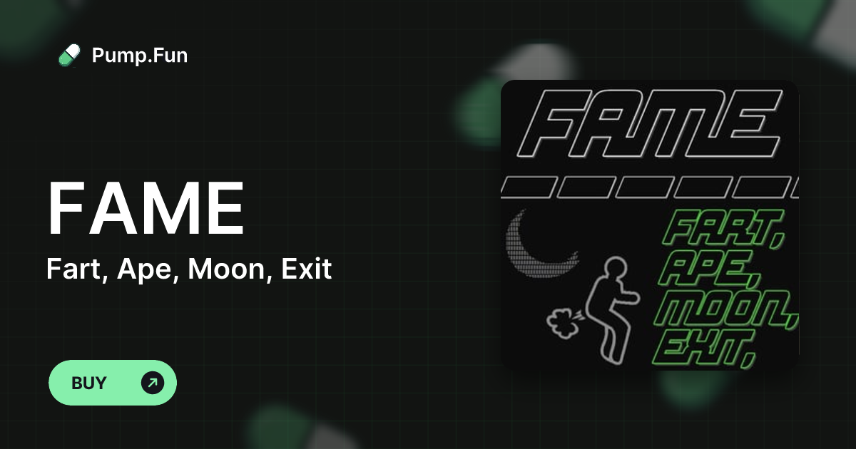 Fart, Ape, Moon, Exit (FAME) - Pump