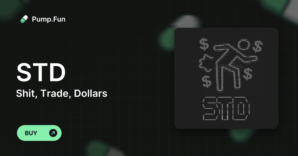 Shit, Trade, Dollars (STD) - Pump