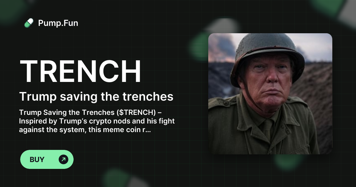 Trump saving the trenches (TRENCH) - Pump