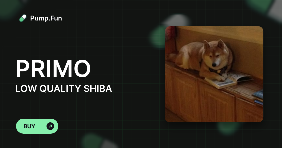 LOW QUALITY SHIBA (PRIMO) - Pump