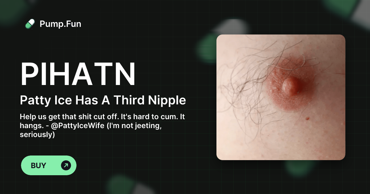 Patty Ice Has A Third Nipple (PIHATN) - Pump