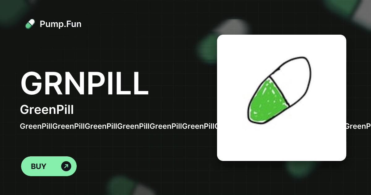 GreenPill (GRNPILL) - Pump