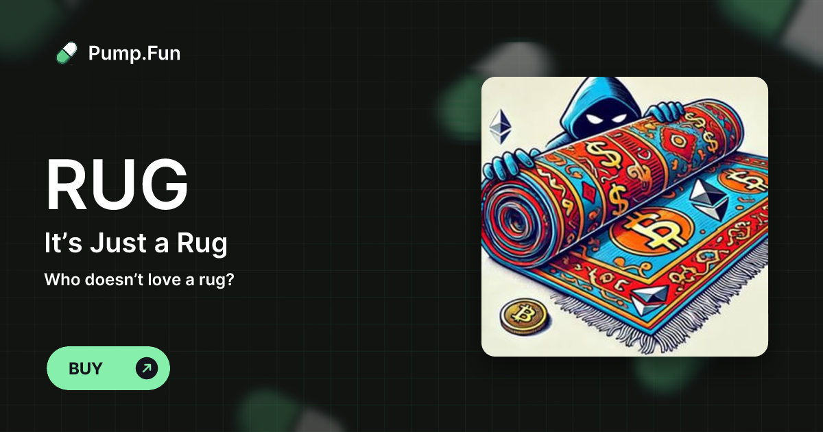 It’s Just a Rug (RUG) - Pump