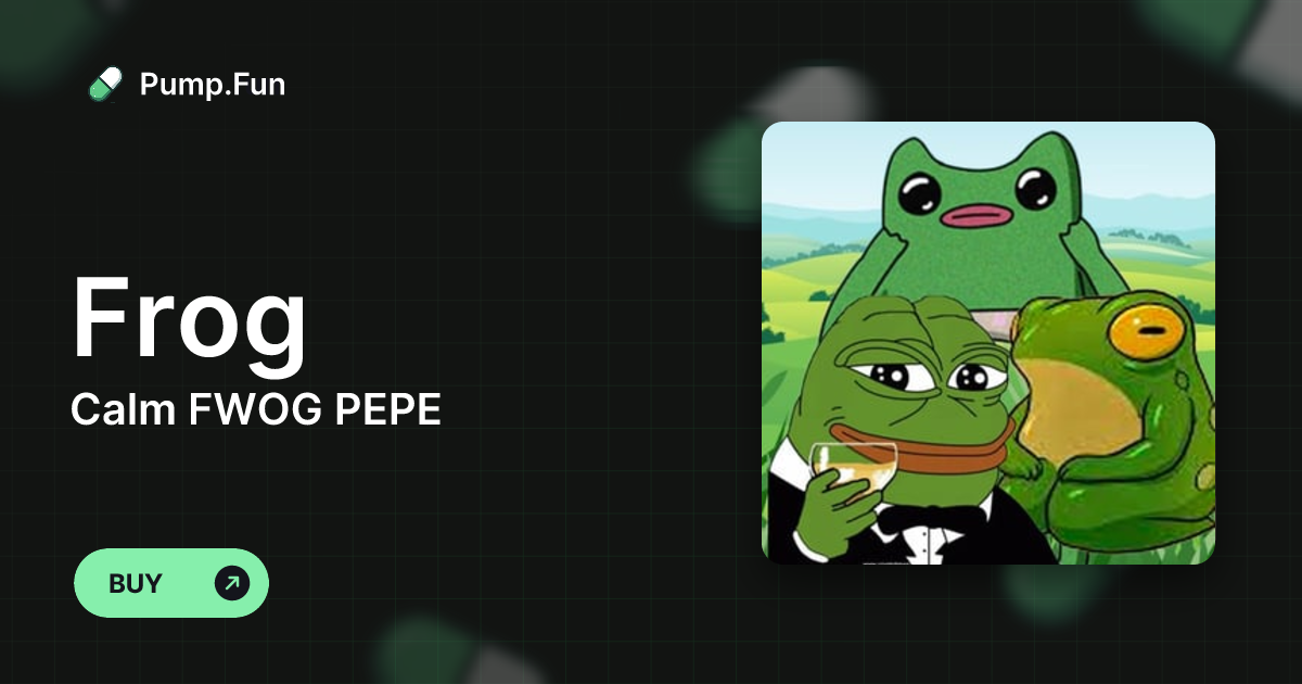 Calm FWOG PEPE (Frog) - Pump