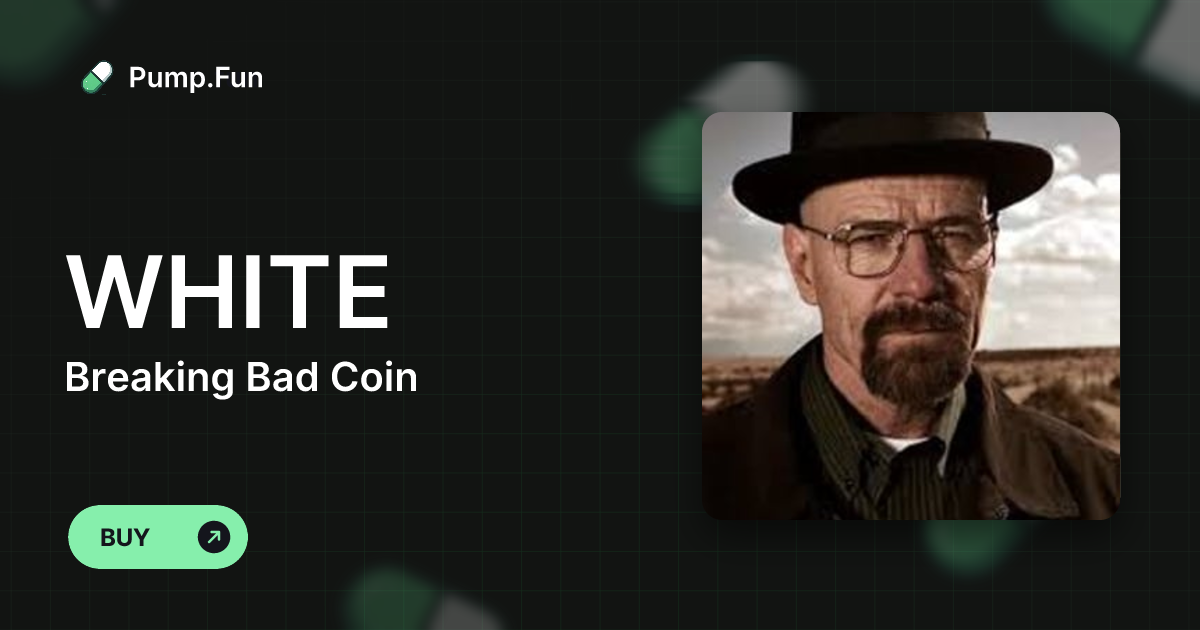 Breaking Bad Coin (WHITE) - Pump