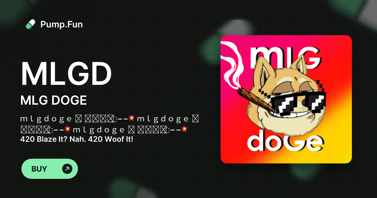 MLG DOGE (MLGD) - Pump