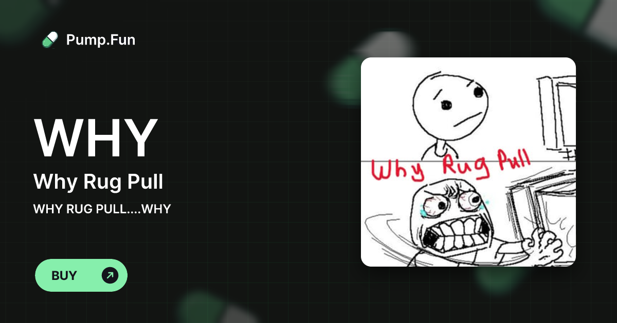 Why Rug Pull (WHY) - Pump