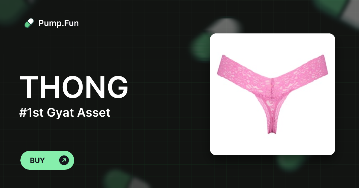 #1st Gyat Asset (THONG) - Pump