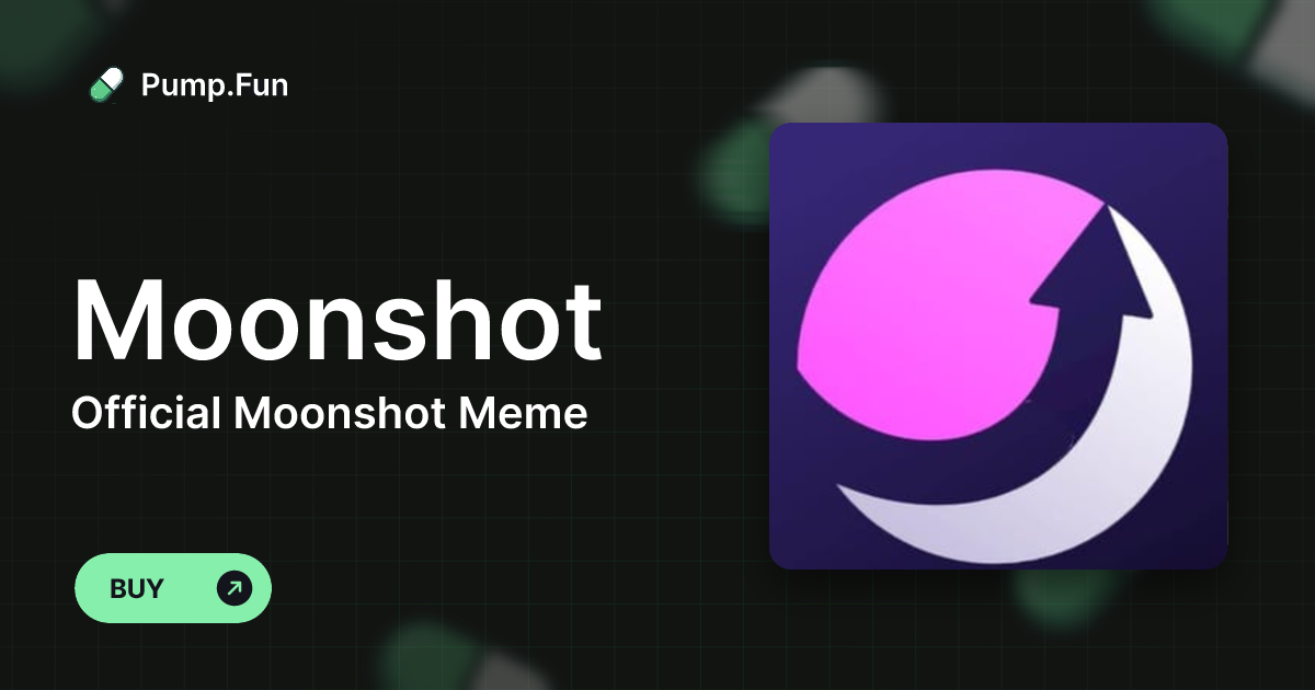 Official Moonshot Meme (Moonshot) - Pump