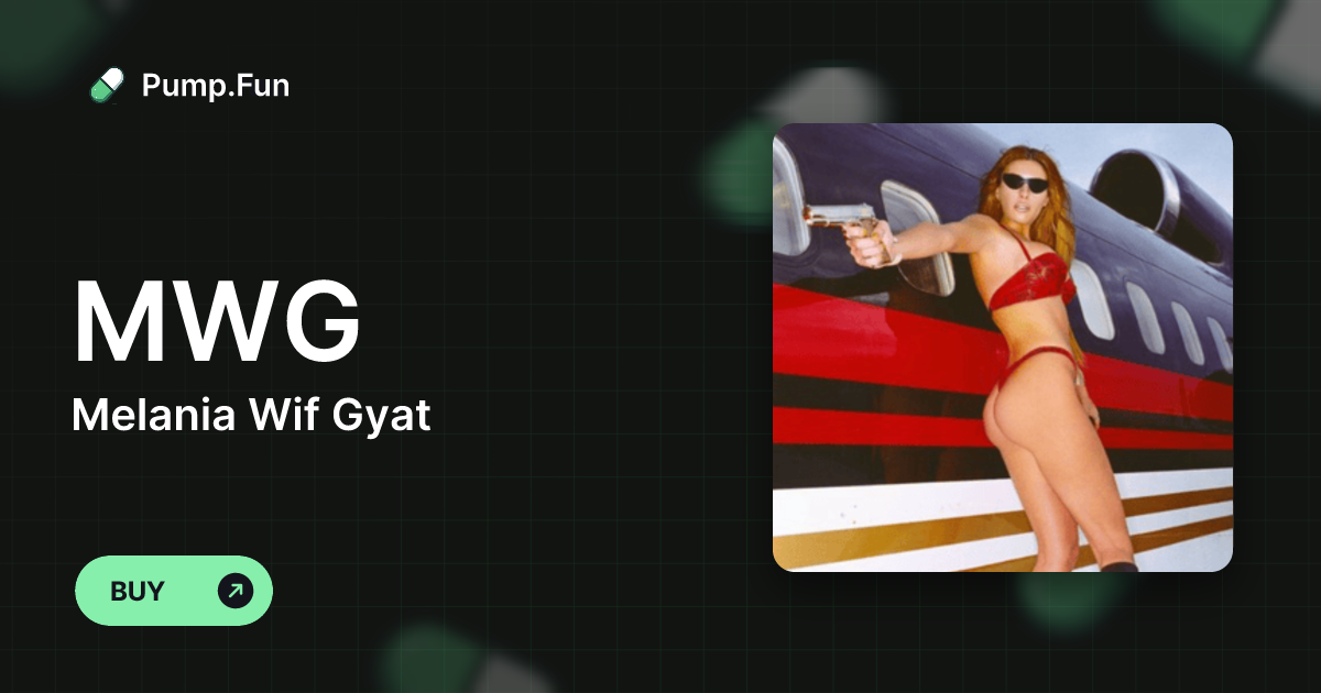 Melania Wif Gyat (MWG) - Pump