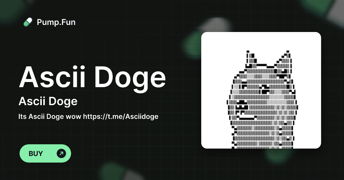 Ascii Doge (Ascii Doge) - Pump
