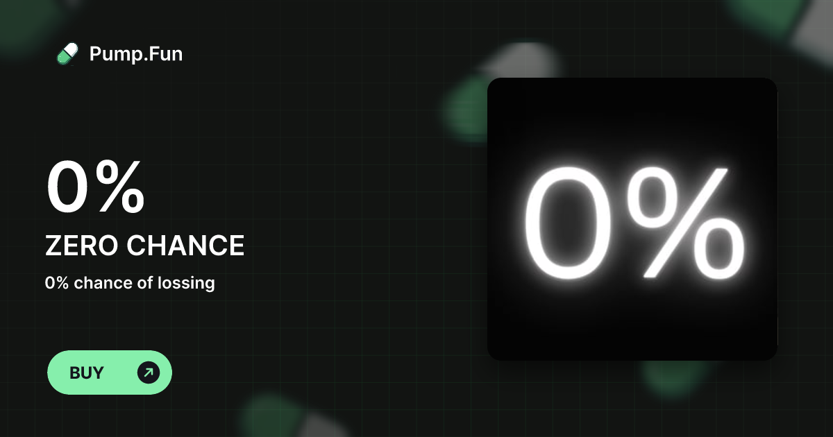 ZERO CHANCE (0%) - Pump
