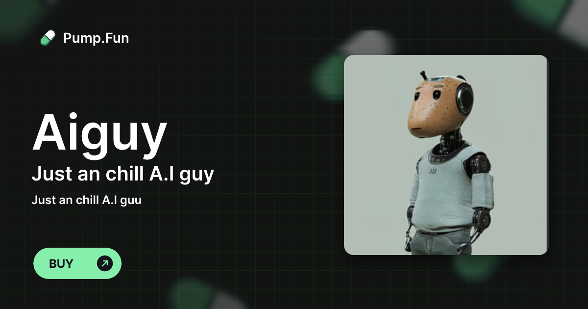 Just an chill A.I guy (Aiguy) - Pump