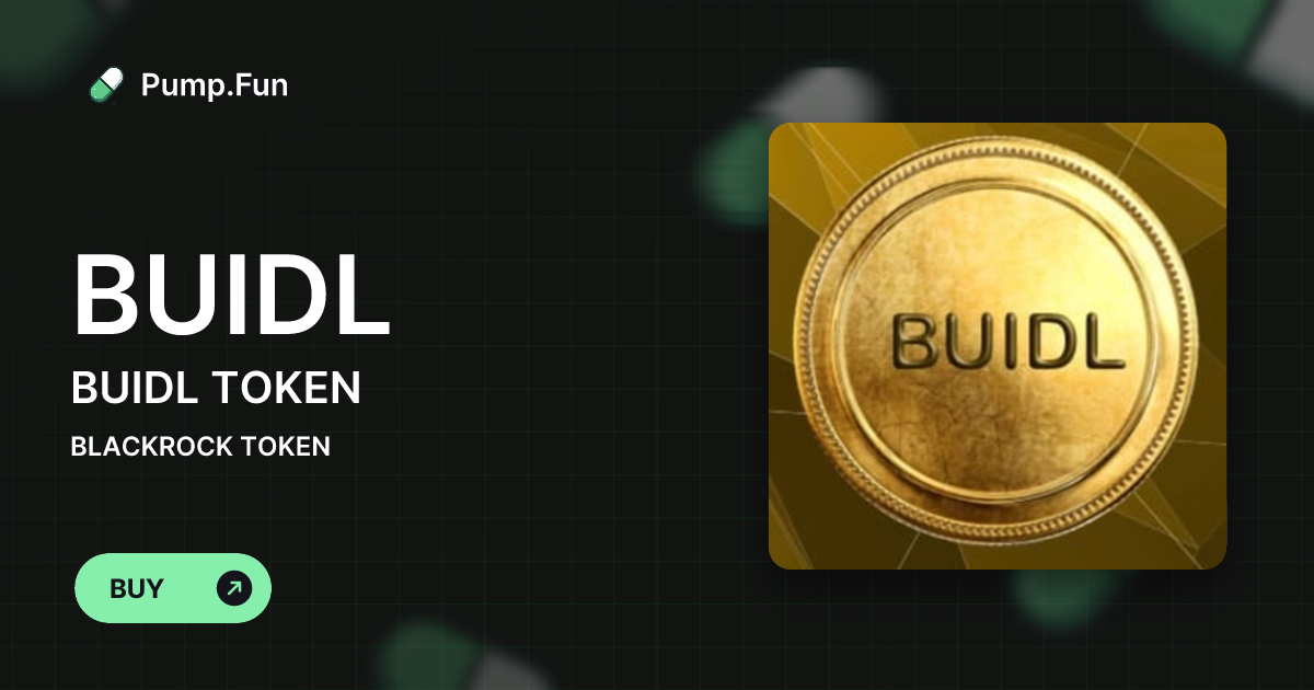 BUIDL TOKEN (BUIDL) - Pump
