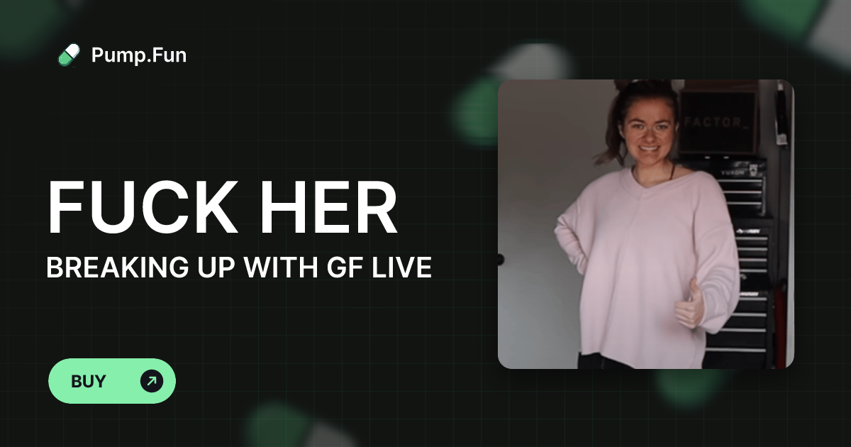 BREAKING UP WITH GF LIVE (FUCK HER) - Pump