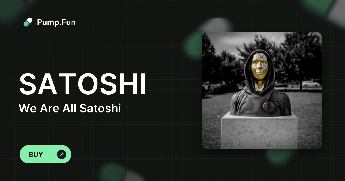 We Are All Satoshi (SATOSHI) - Pump
