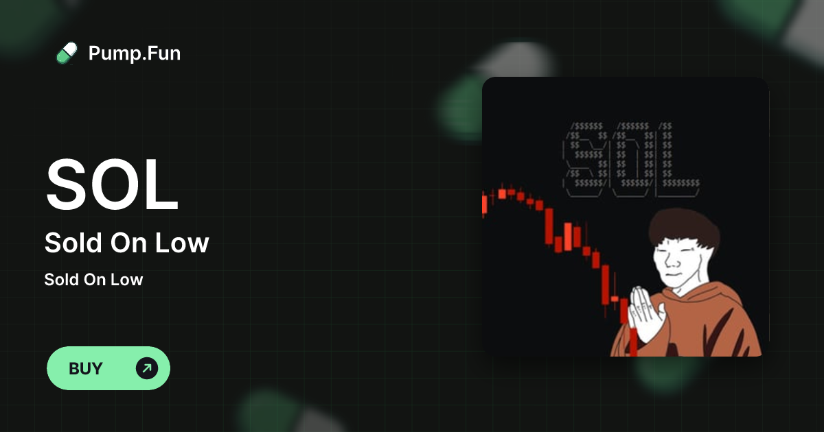 Sold On Low (SOL) - Pump