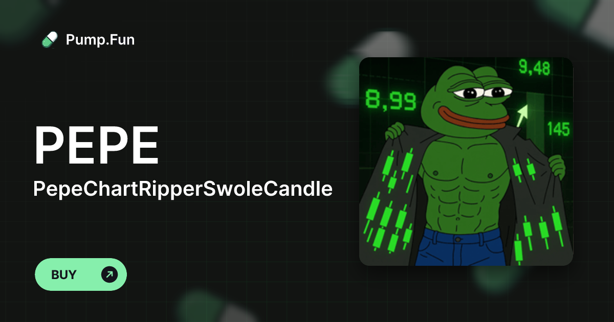PepeChartRipperSwoleCandle (PEPE) - Pump