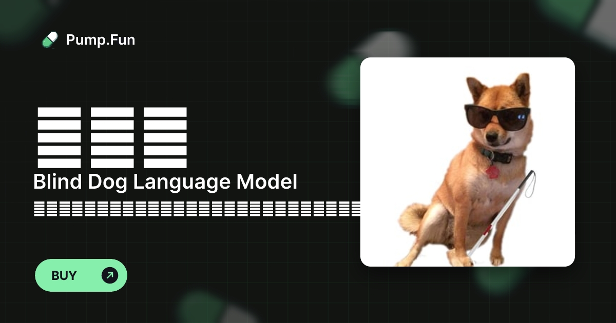 Blind Dog Language Model (⠙⠕⠙) - Pump