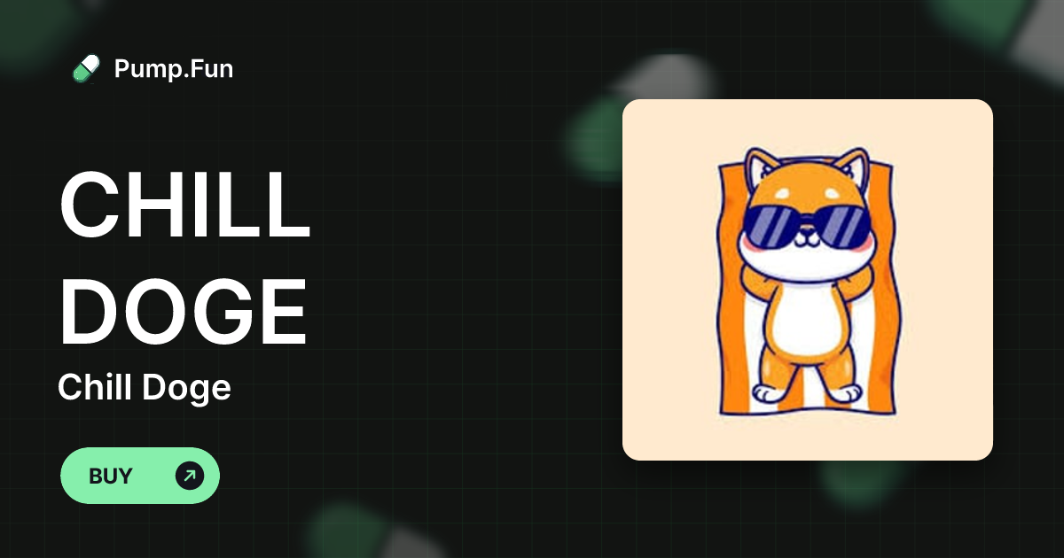 Chill Doge (CHILL DOGE) - Pump