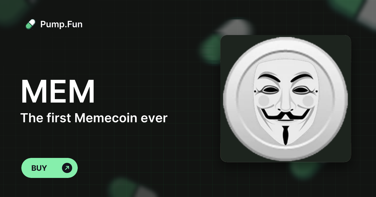 The first Memecoin ever (MEM) - Pump