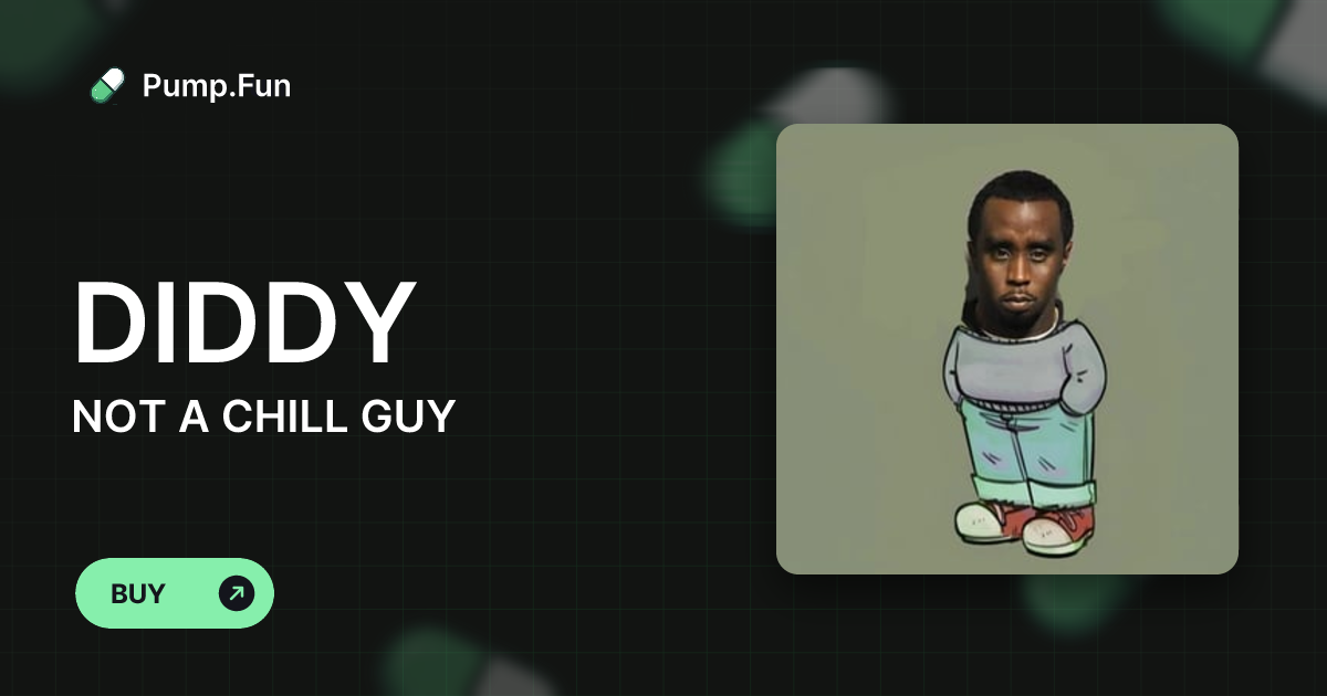 NOT A CHILL GUY (DIDDY) - Pump