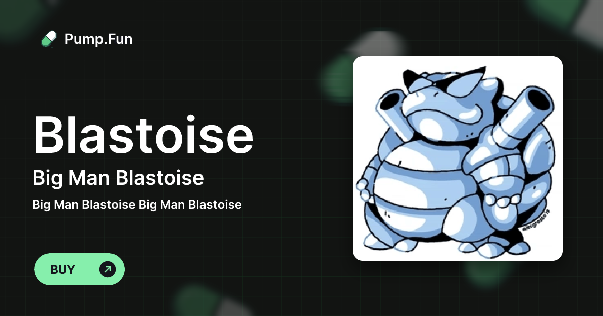 Big Man Blastoise (Blastoise) - Pump