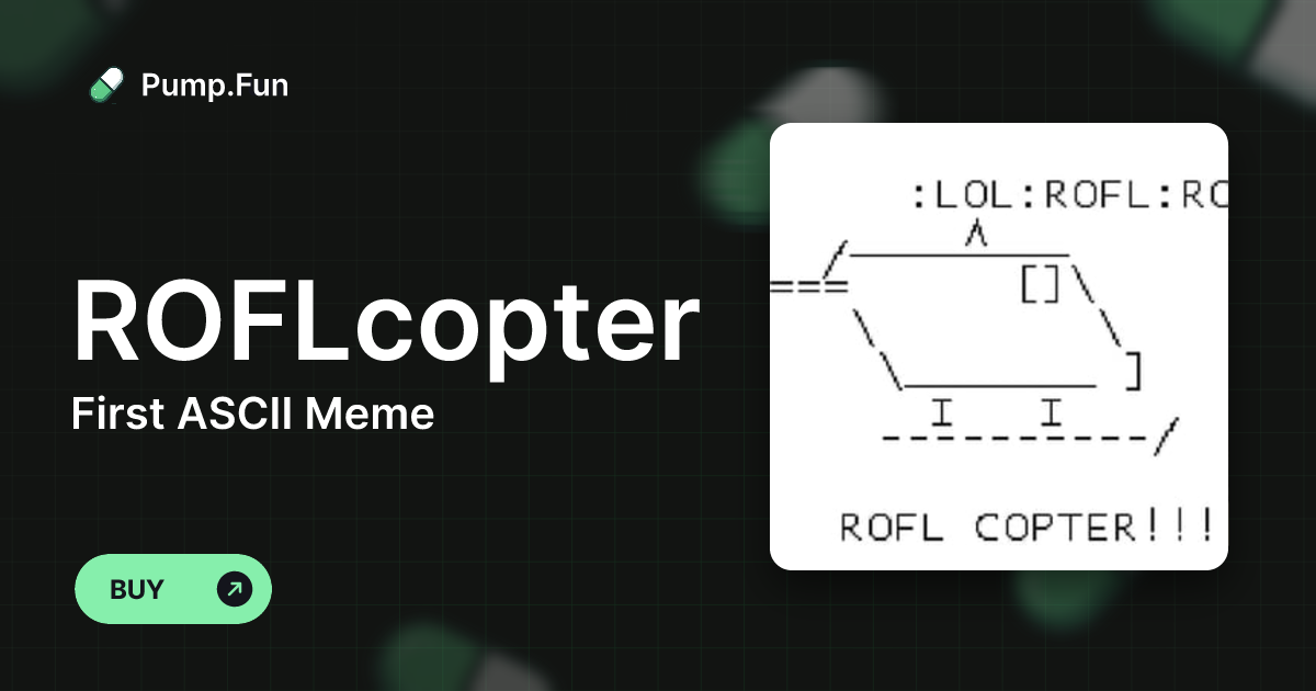 First ASCII Meme (ROFLcopter) - Pump