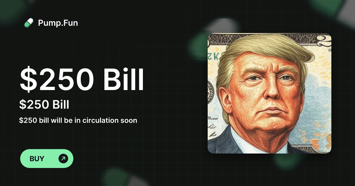 $250 Bill ($250 Bill) - Pump