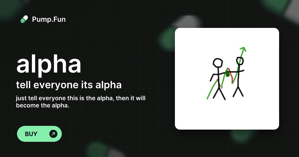 tell everyone its alpha (alpha) - Pump