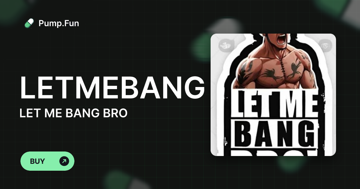 LET ME BANG BRO (LETMEBANG) - Pump