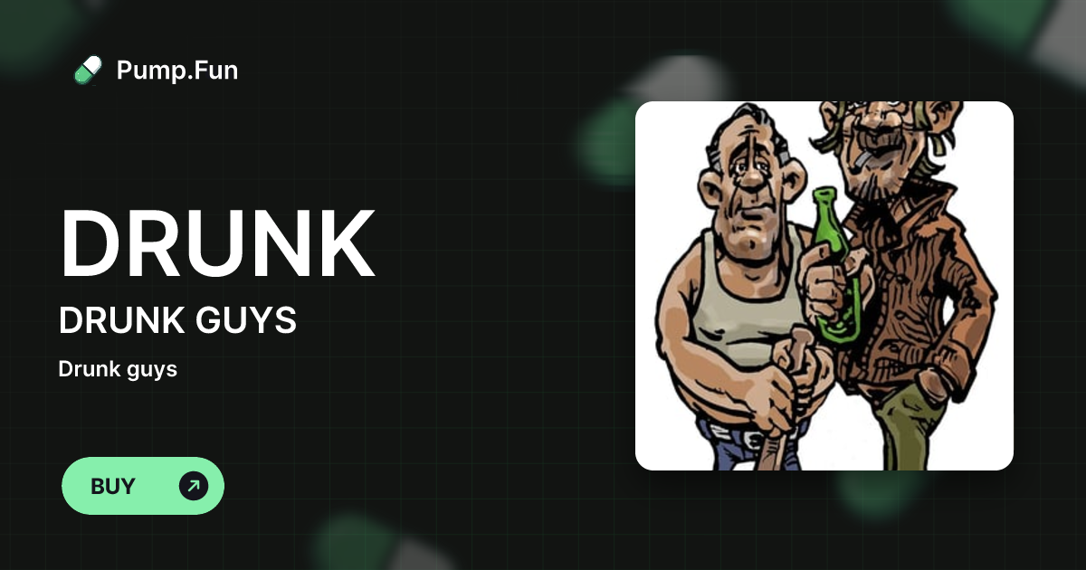 DRUNK GUYS (DRUNK) - Pump