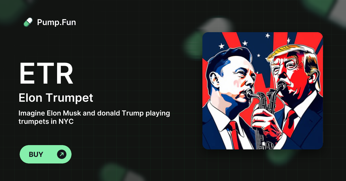 Elon Trumpet (ETR) - Pump