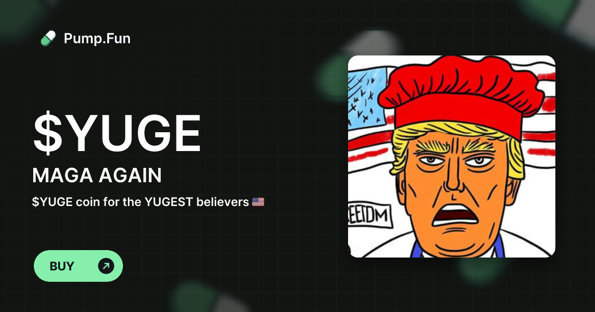 MAGA AGAIN ($YUGE) - Pump