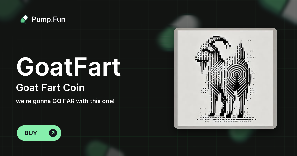 Goat Fart Coin (GoatFart) - Pump