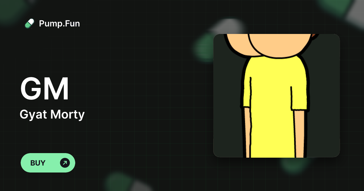 Gyat Morty (GM) - Pump