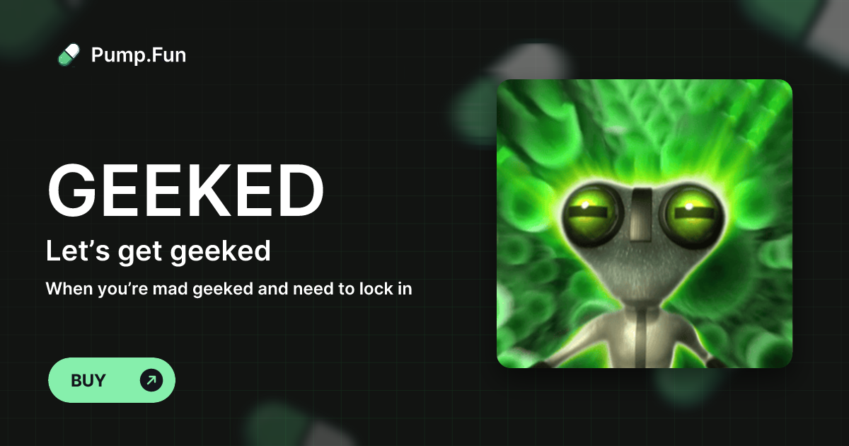 Let’s get geeked (GEEKED) - Pump